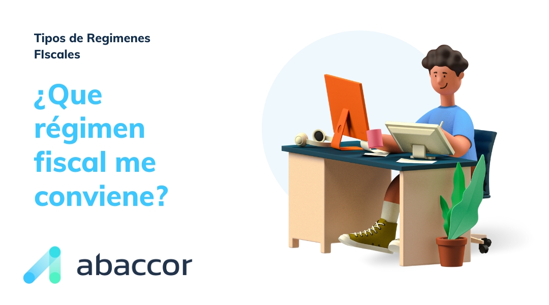 Régimen fiscal: ¿qué es y cómo elegir el mejor régimen para ti?